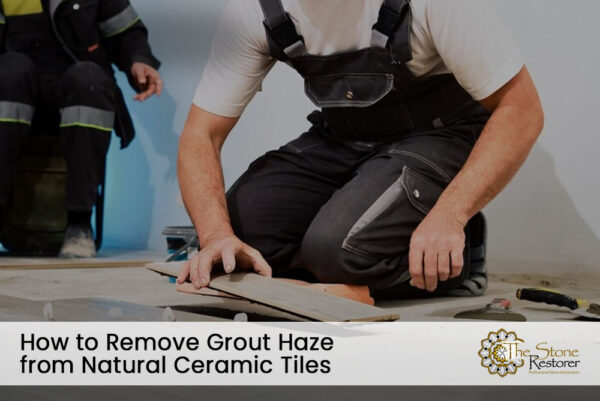 Efficiently Remove Grout Haze from Ceramic Tiles